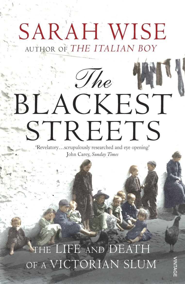 The Blackest Streets: The Life and Death of a Victorian Slum: Amazon.co ...