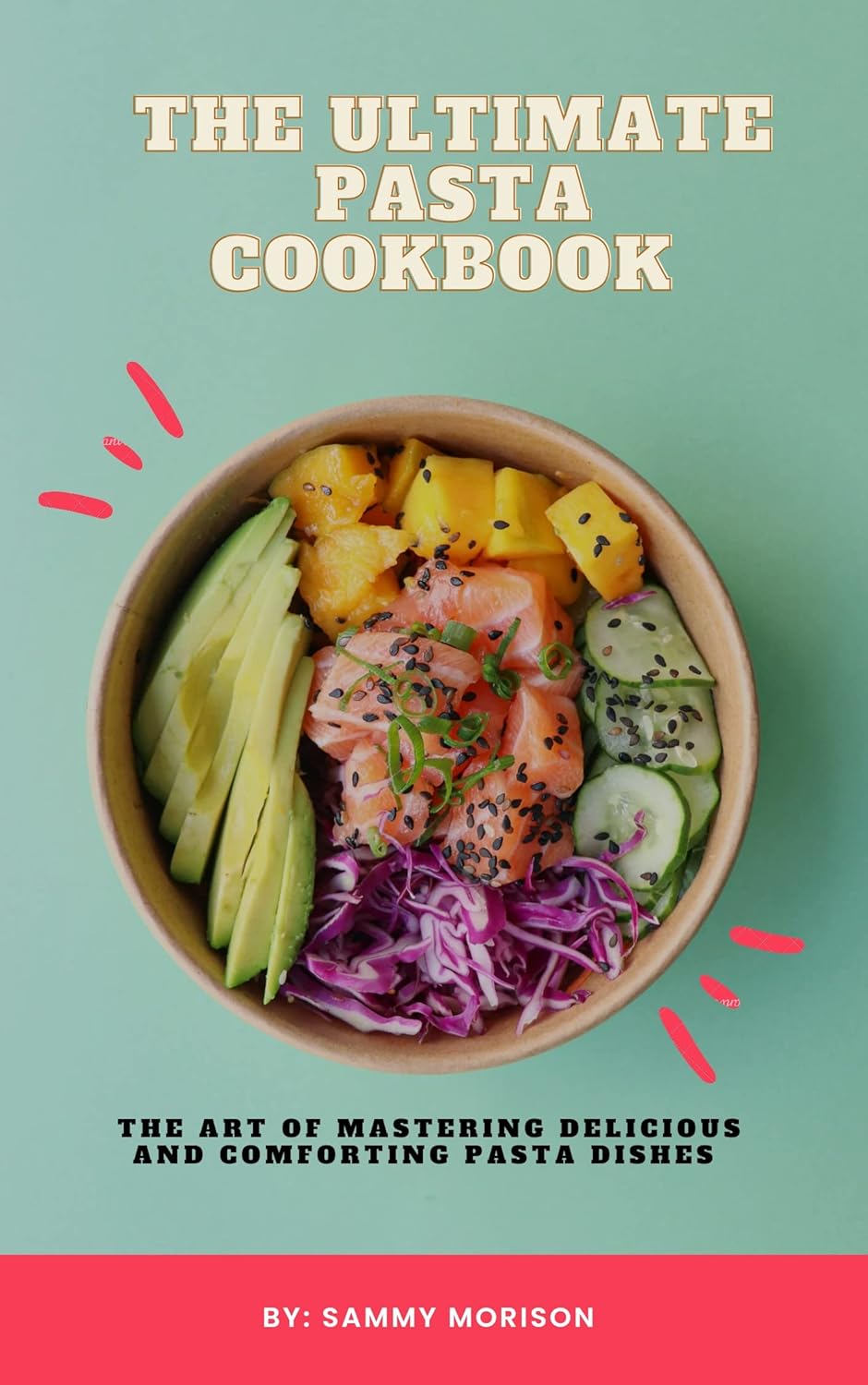 Amazon.com: The Ultimate Pasta Cookbook: The Art Of Mastering Delicious ...