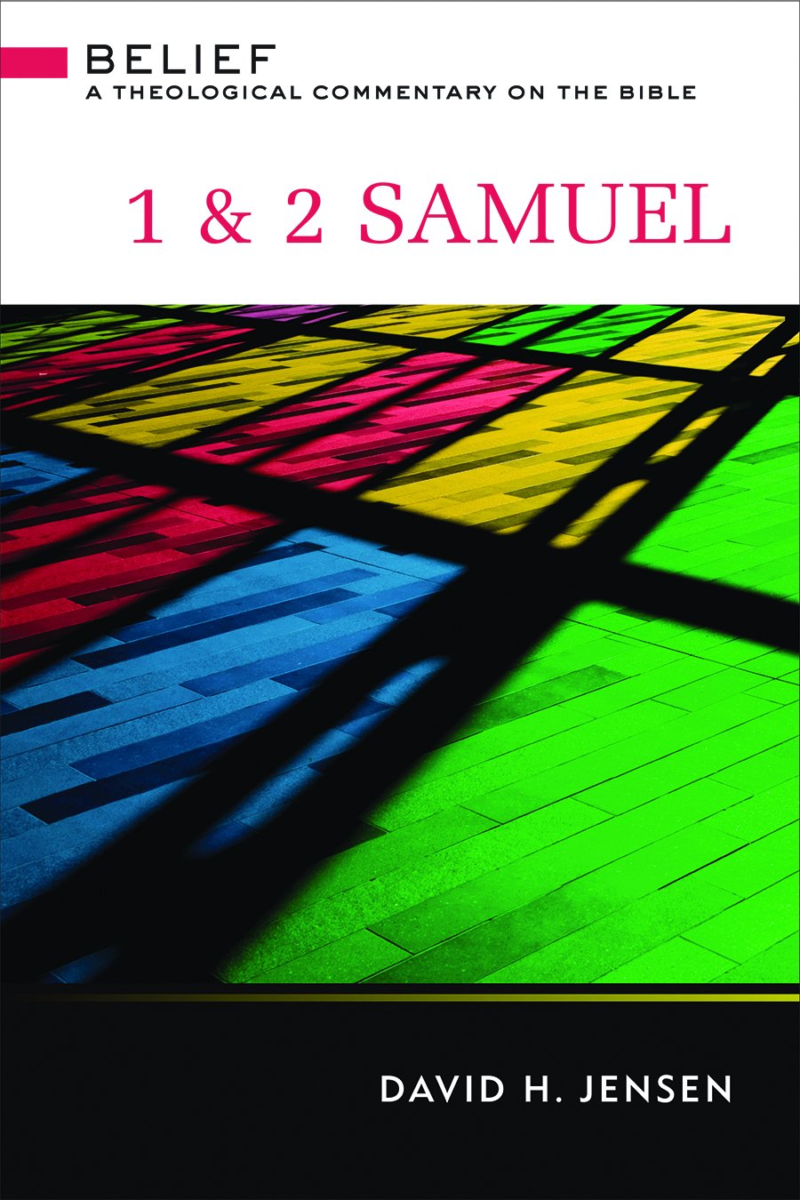 1 & 2 Samuel: A Theological Commentary on the Bible (Belief: a ...