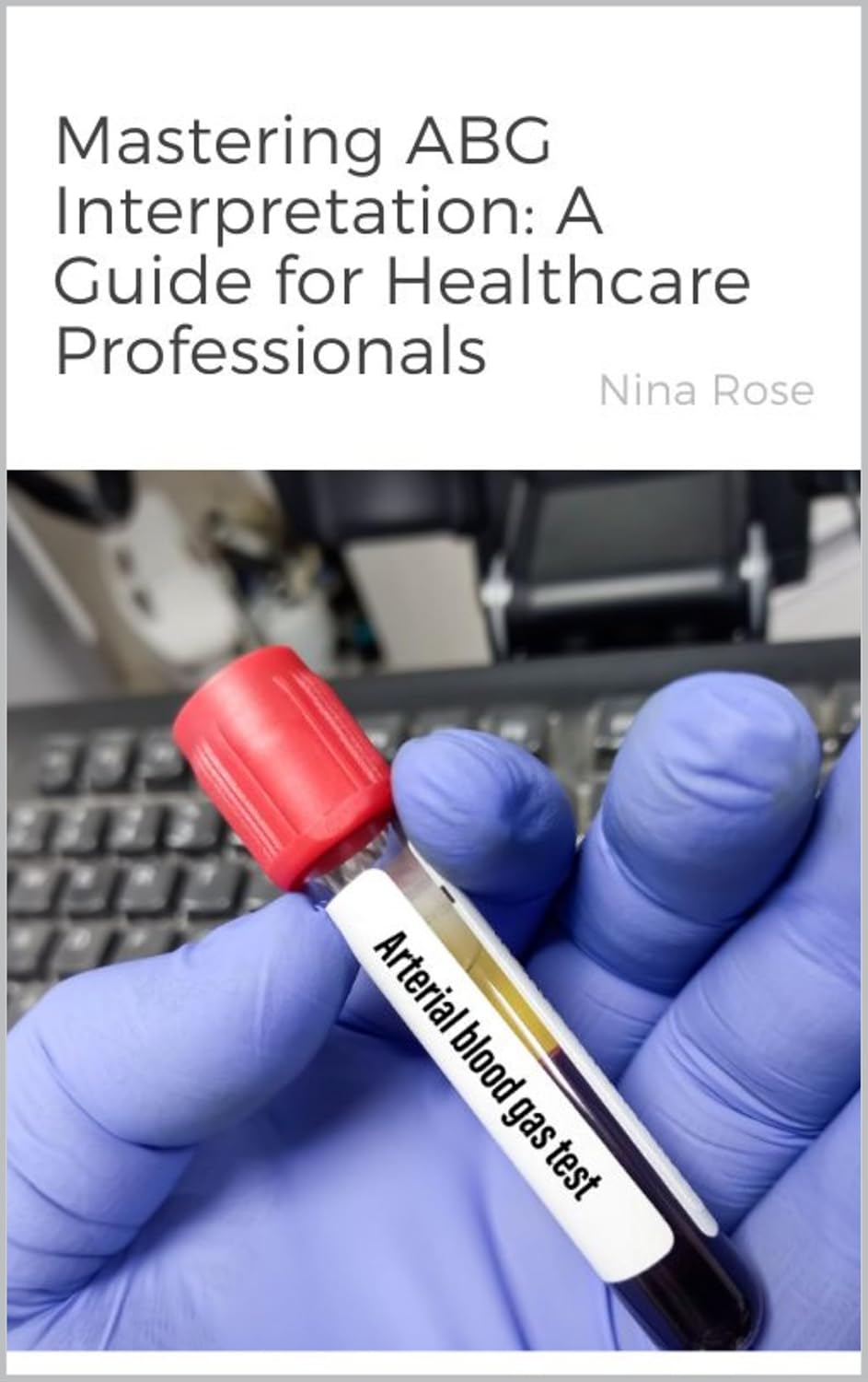 Amazon.com: Mastering ABG Interpretation: A Guide for Healthcare ...