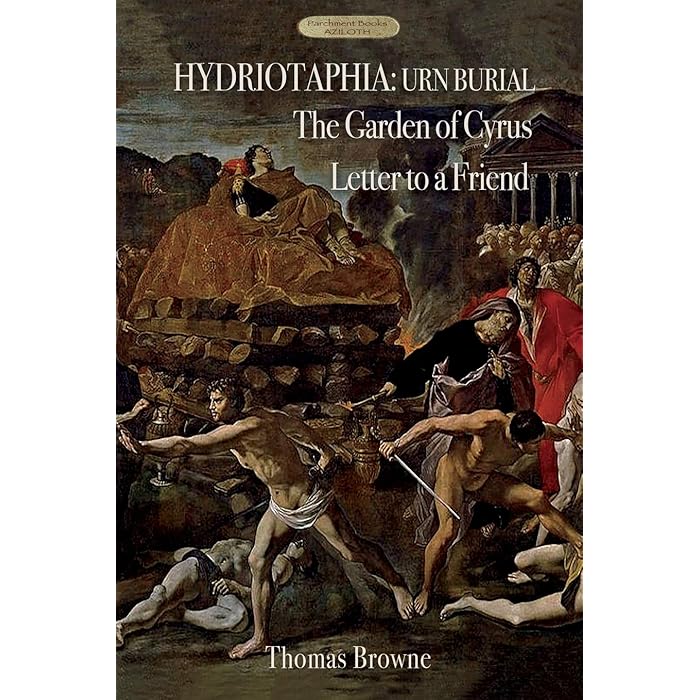 Buy Hydriotaphia (Urn Burial); The Garden of Cyrus; Letter To A Friend ...