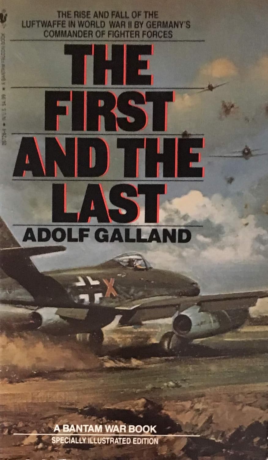 First and the Last, The: Galland, Adolf: 9780553267266: Amazon.com: Books