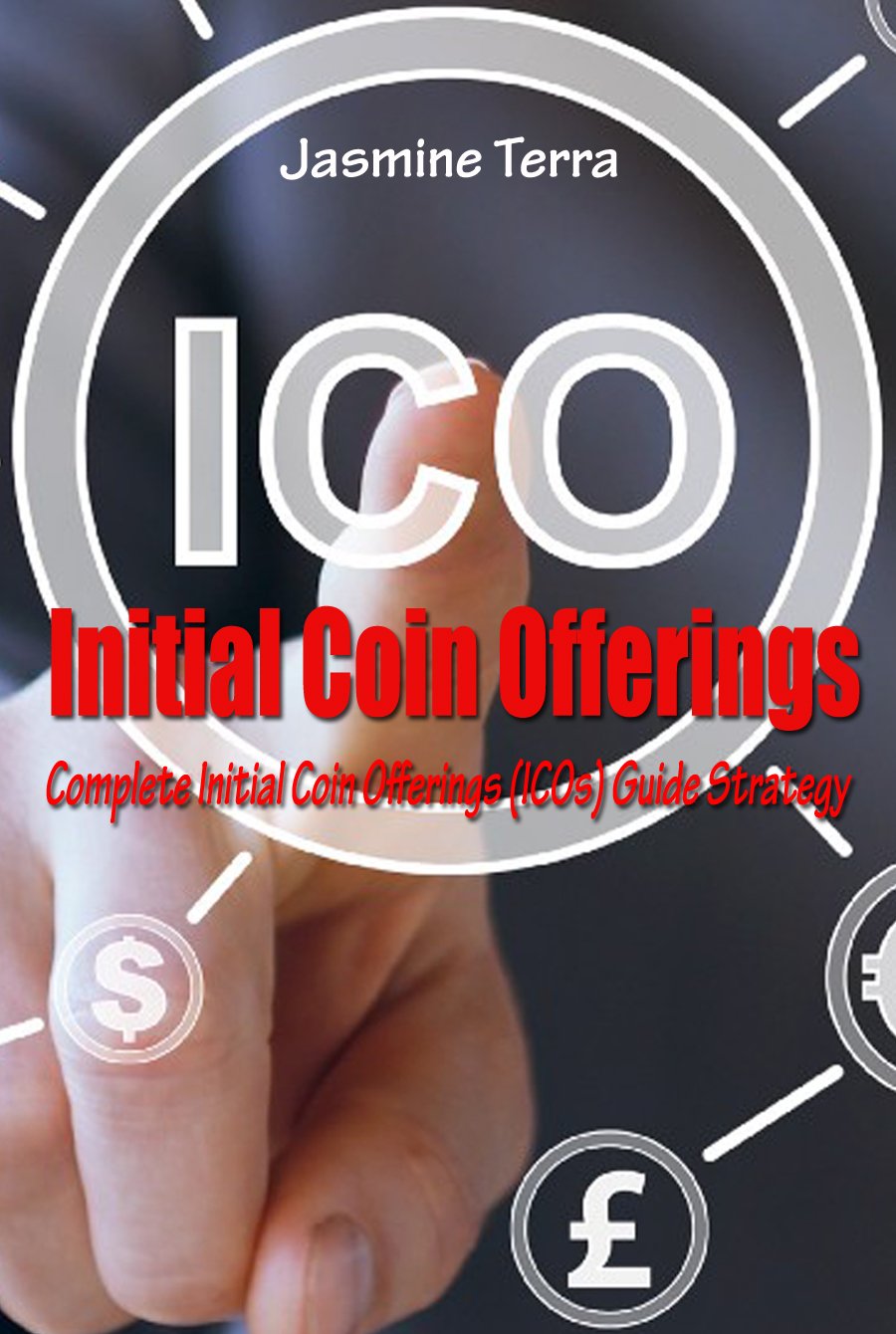 Initial Coin Offerings (ICOs): Complete Initial Coin Offerings (ICOs ...
