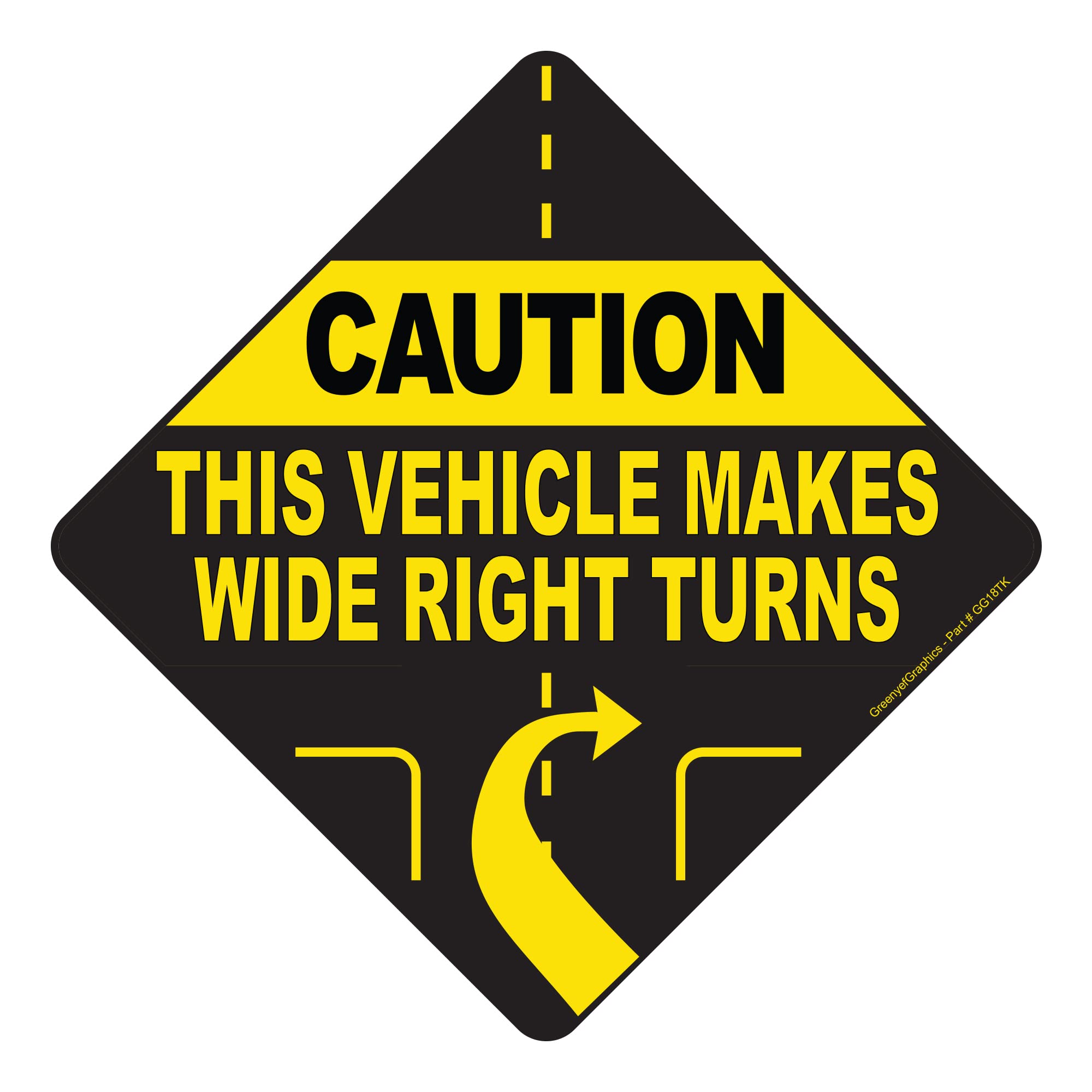 Caution This Vehicle Makes Wide Right Turns Sign Vinyl Sticker ...