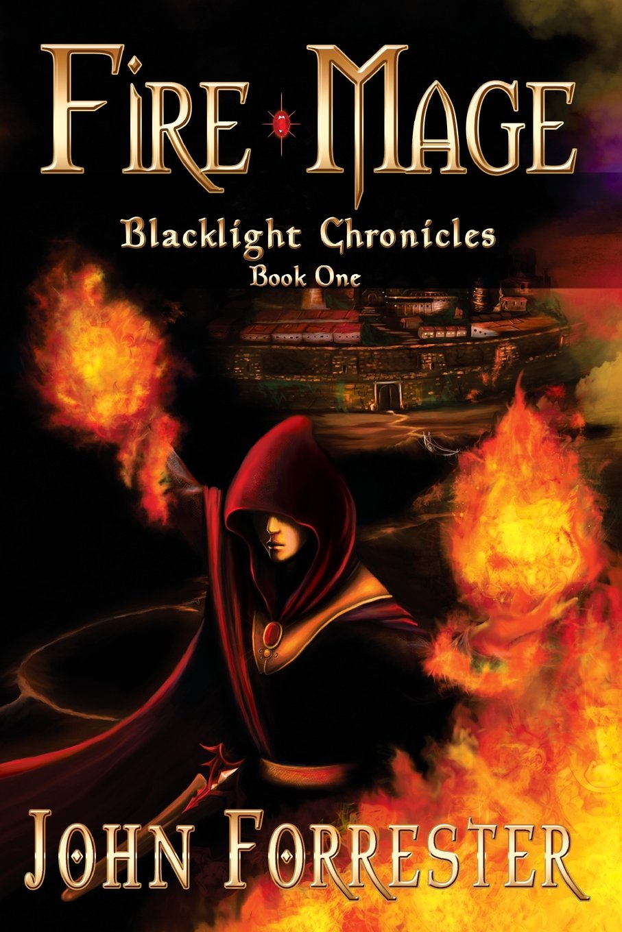 Fire Mage: Blacklight Chronicles: Forrester, John, Forrester, John ...