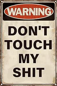 Amazon.com: Funny Warning Metal Tin Signs Don't Touch My Shit Sign Wall ...