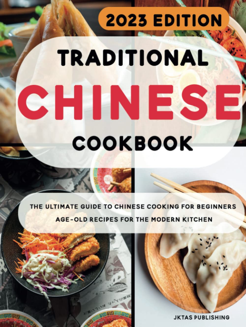 Traditional Chinese Cookbook: The Ultimate Guide to Chinese Cooking for ...