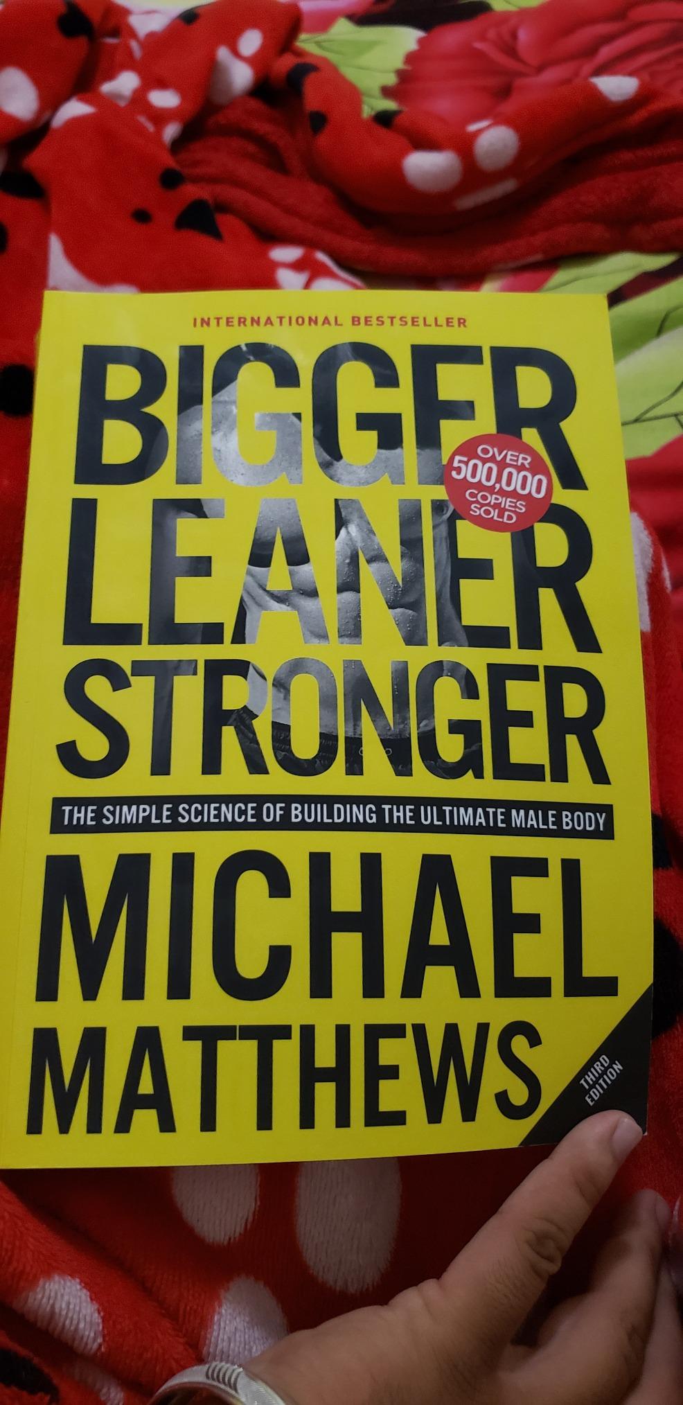 Bigger Leaner Stronger: The Simple Science of Building the Ultimate ...