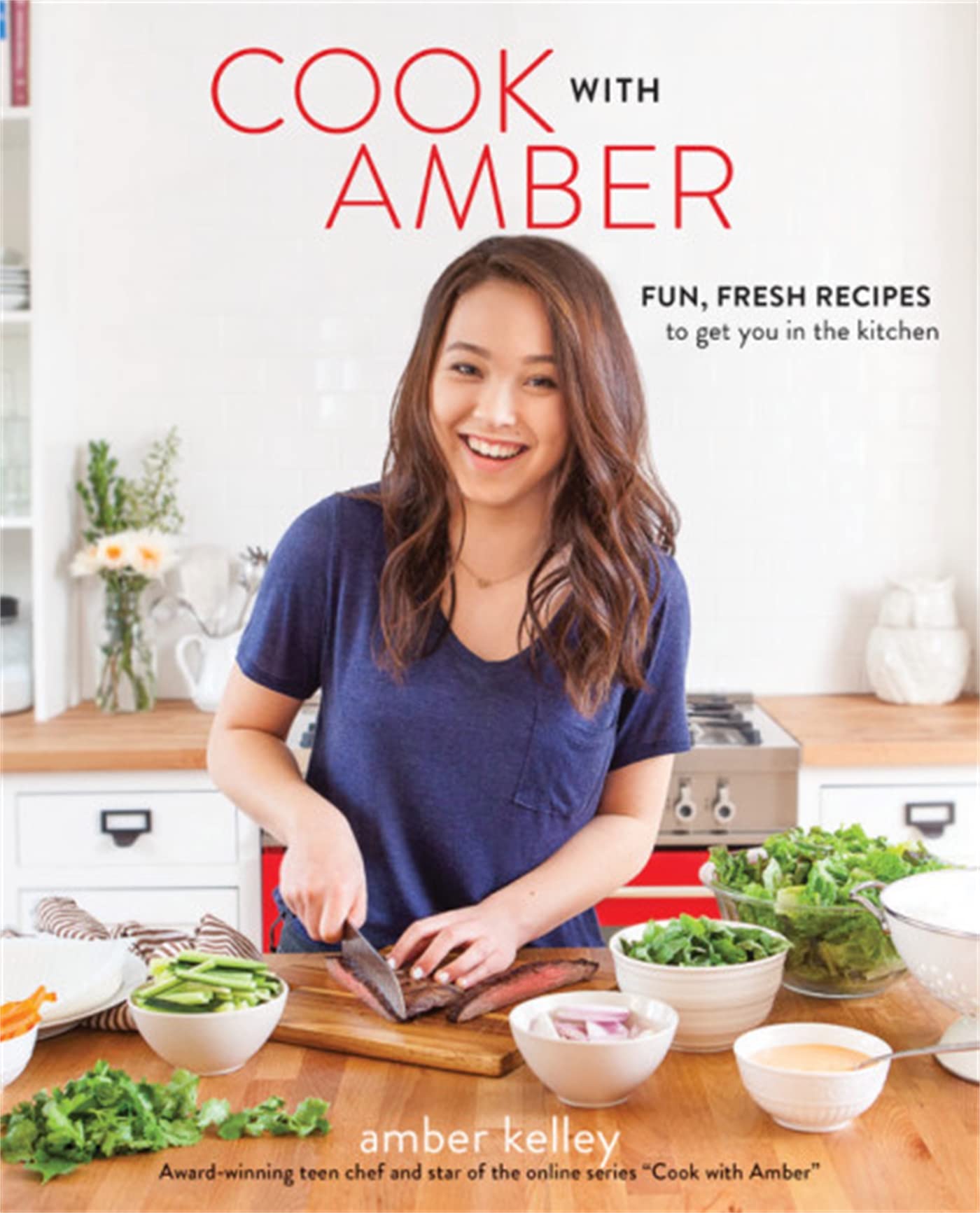 Amazon.com: Cook with Amber: Fun, Fresh Recipes to Get You in the ...
