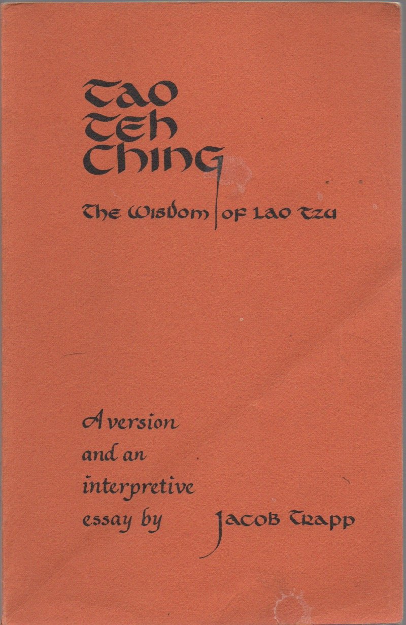 Tao Teh Ching: The Wisdom of Lao Tzu. A version and an interpretive ...