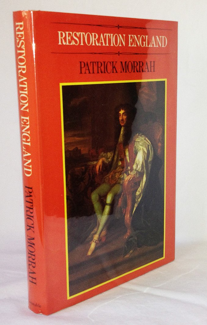 Restoration England: MORRAH, Patrick, With B&W illustrations ...