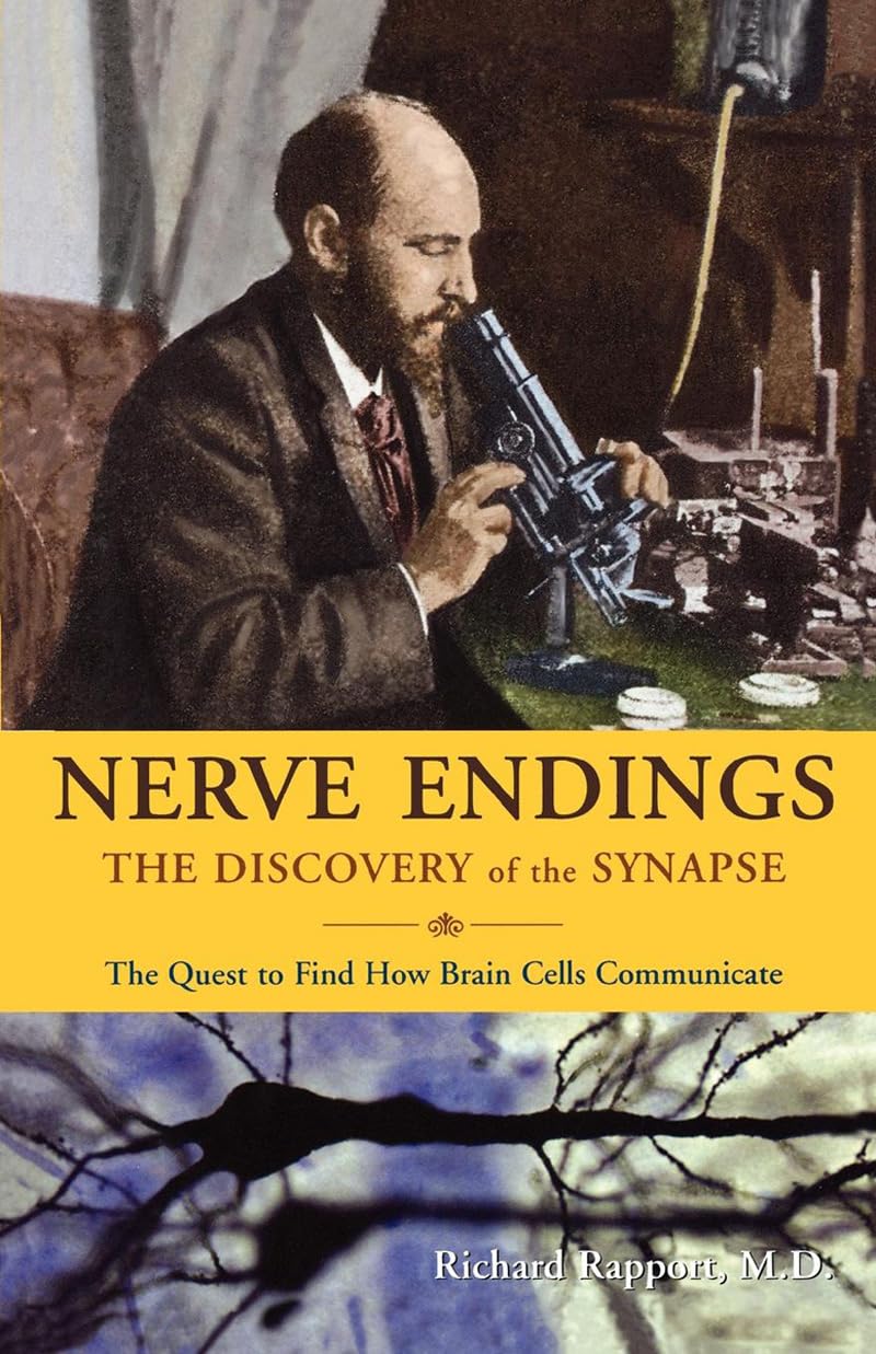 Nerve Endings: The Discovery of the Synapse: 9780393337525: Medicine ...