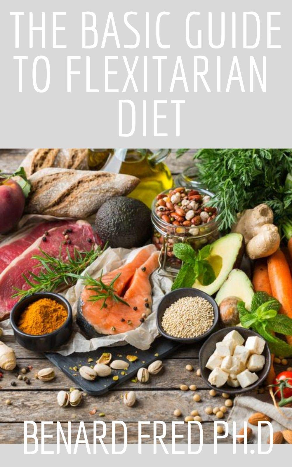 Buy THE BASIC GUIDE TO FLEXITARIAN DIET : THE PREFECT GUIDE AND ...