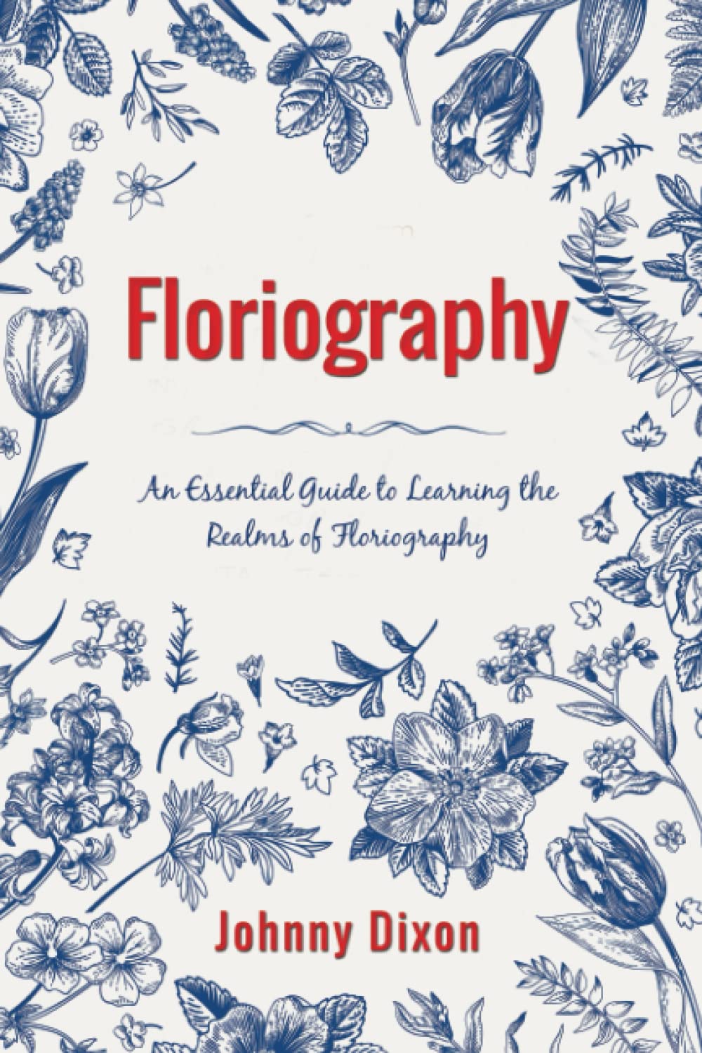 Floriography: An Essential Guide to Learning the Realms of Floriography ...