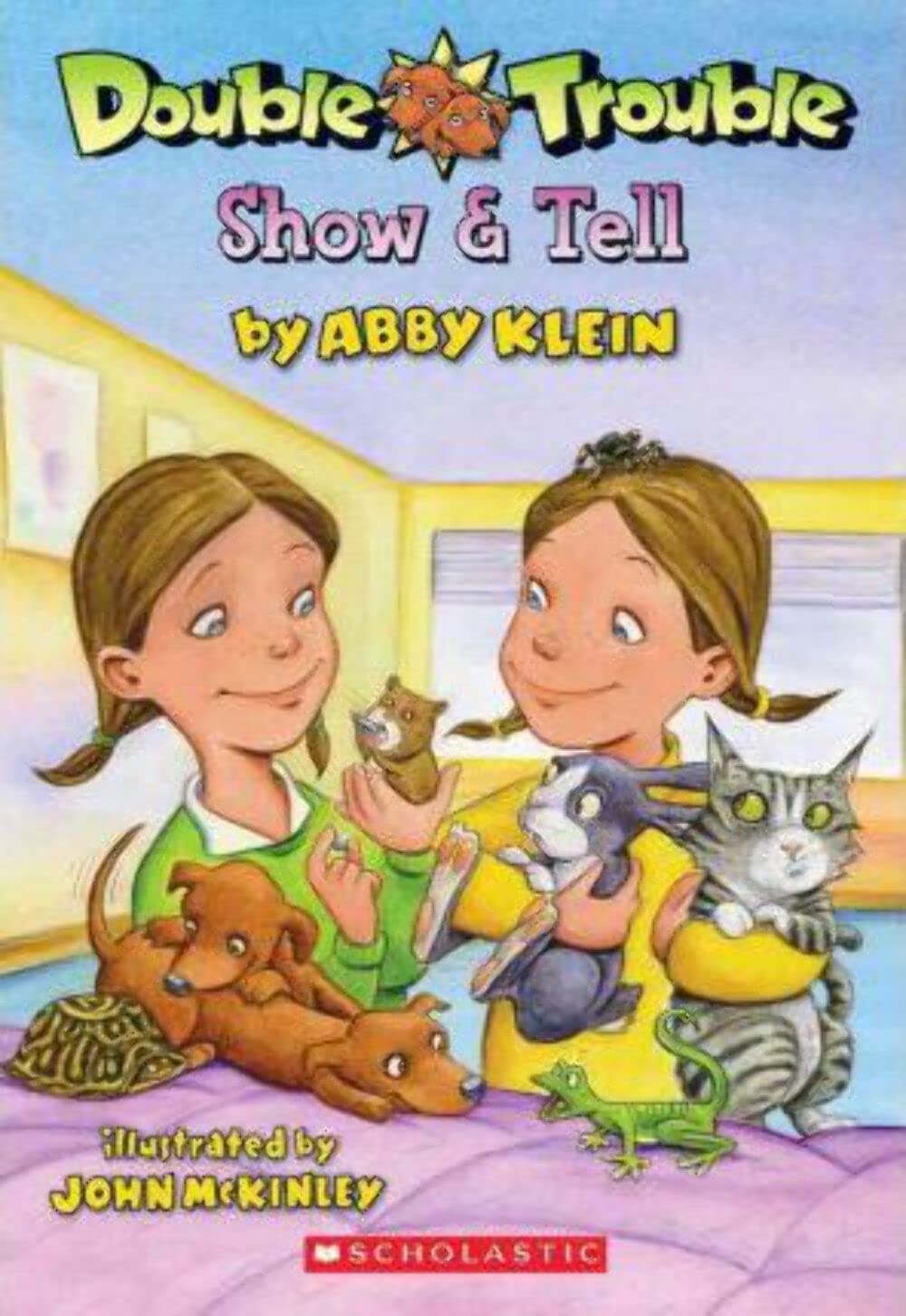 Double Trouble #1: Show & Tell: Klein, Abby, McKinley, John ...