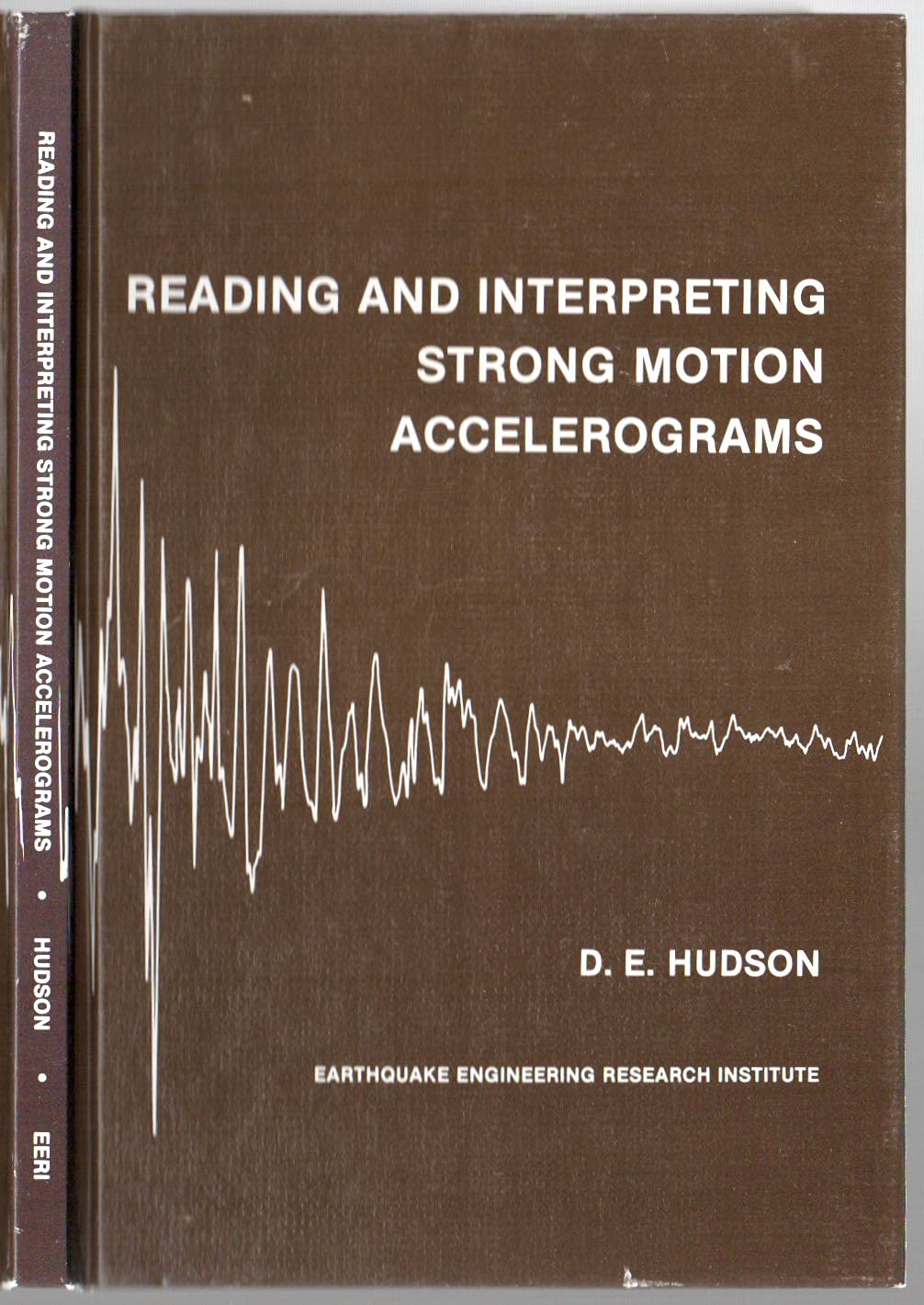 Reading and interpreting strong motion accelerograms (Engineering monographs on earthquake ...