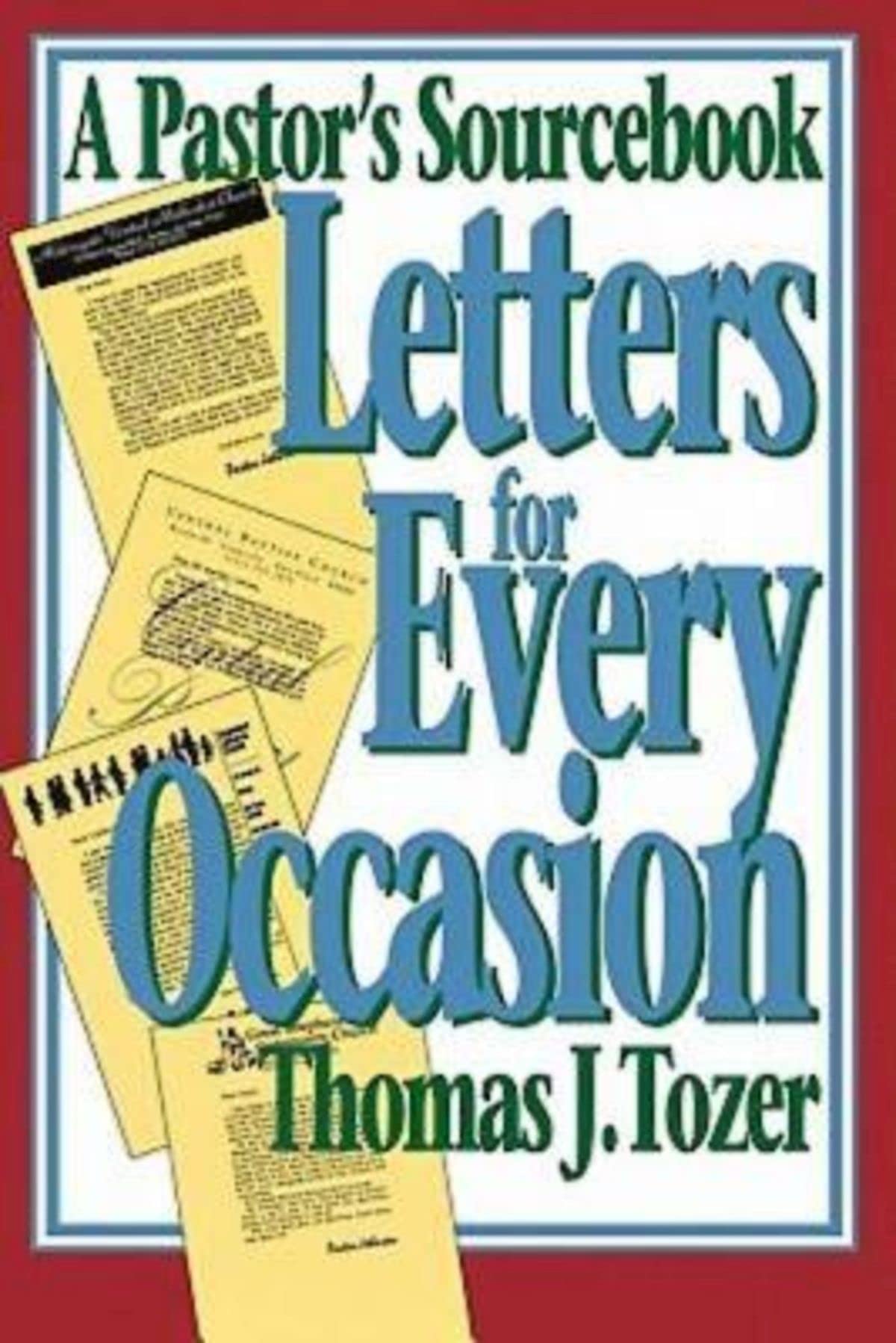 Letters for Every Occasion: A Pastor's Sourcebook: Tozer, Thomas ...