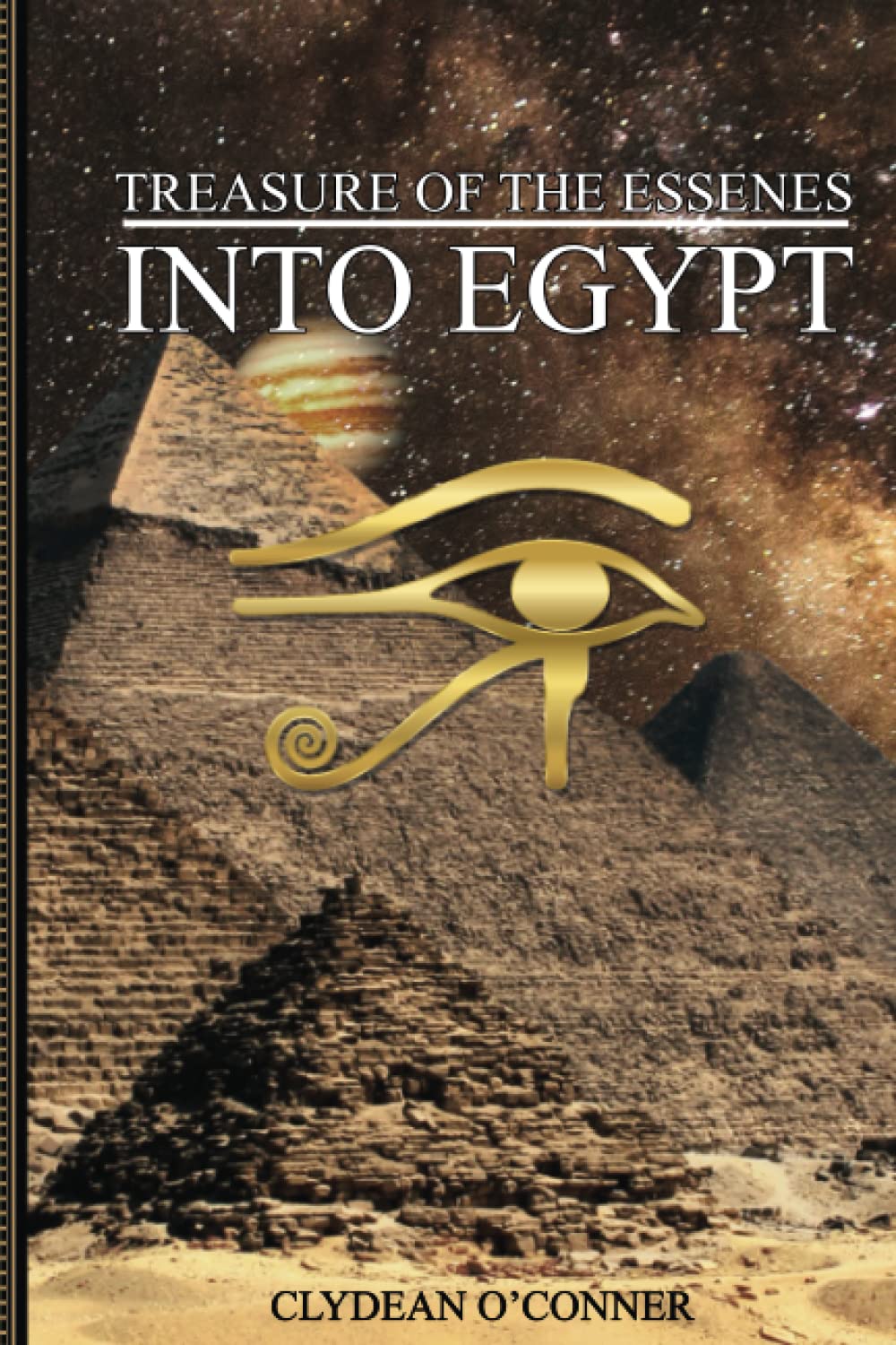 Treasure of the Essenes Into Egypt: O'Conner, Clydean: 9798500604088 ...