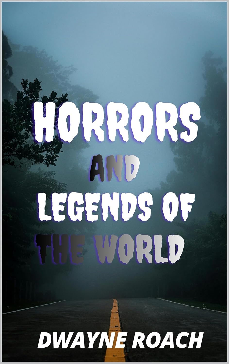 Amazon.com: Horrors and Legends of the World eBook : Roach, Dwayne ...