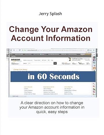 Amazon.com: Change Your Amazon Account Information in 60 Seconds: A ...