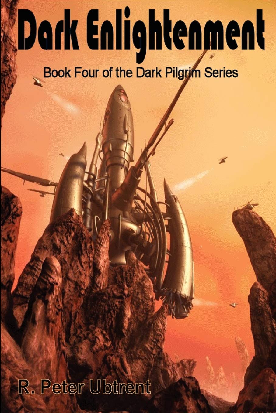 Dark Enlightenment: Ubtrent, R. Peter: 9781435712850: Amazon.com: Books