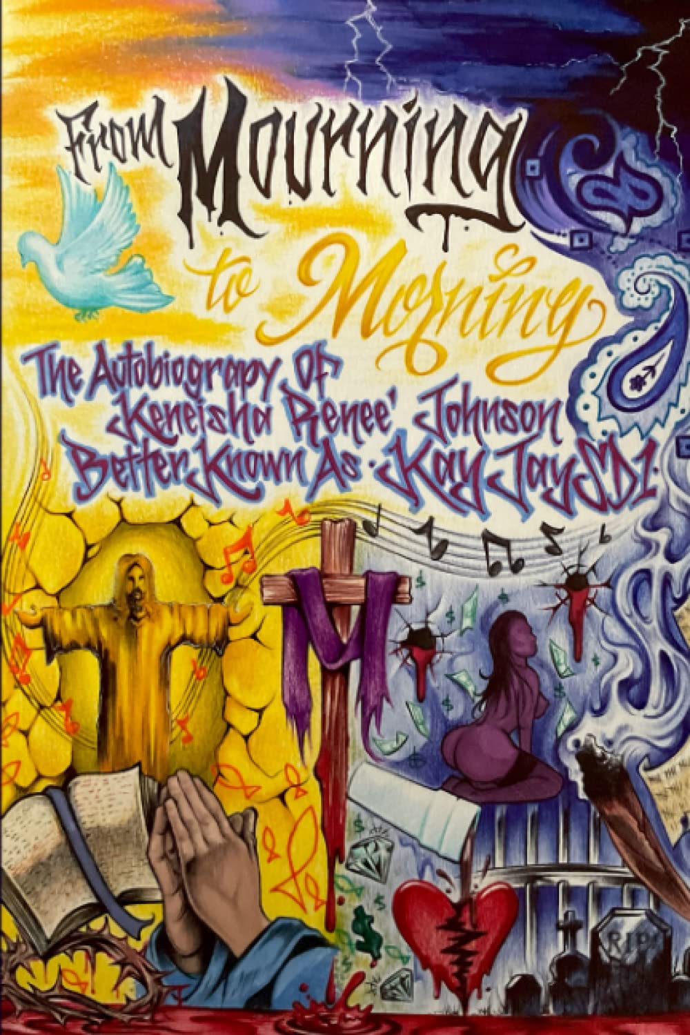From Mourning To Morning The Autobiography of Keneisha ReNee' Johnson ...