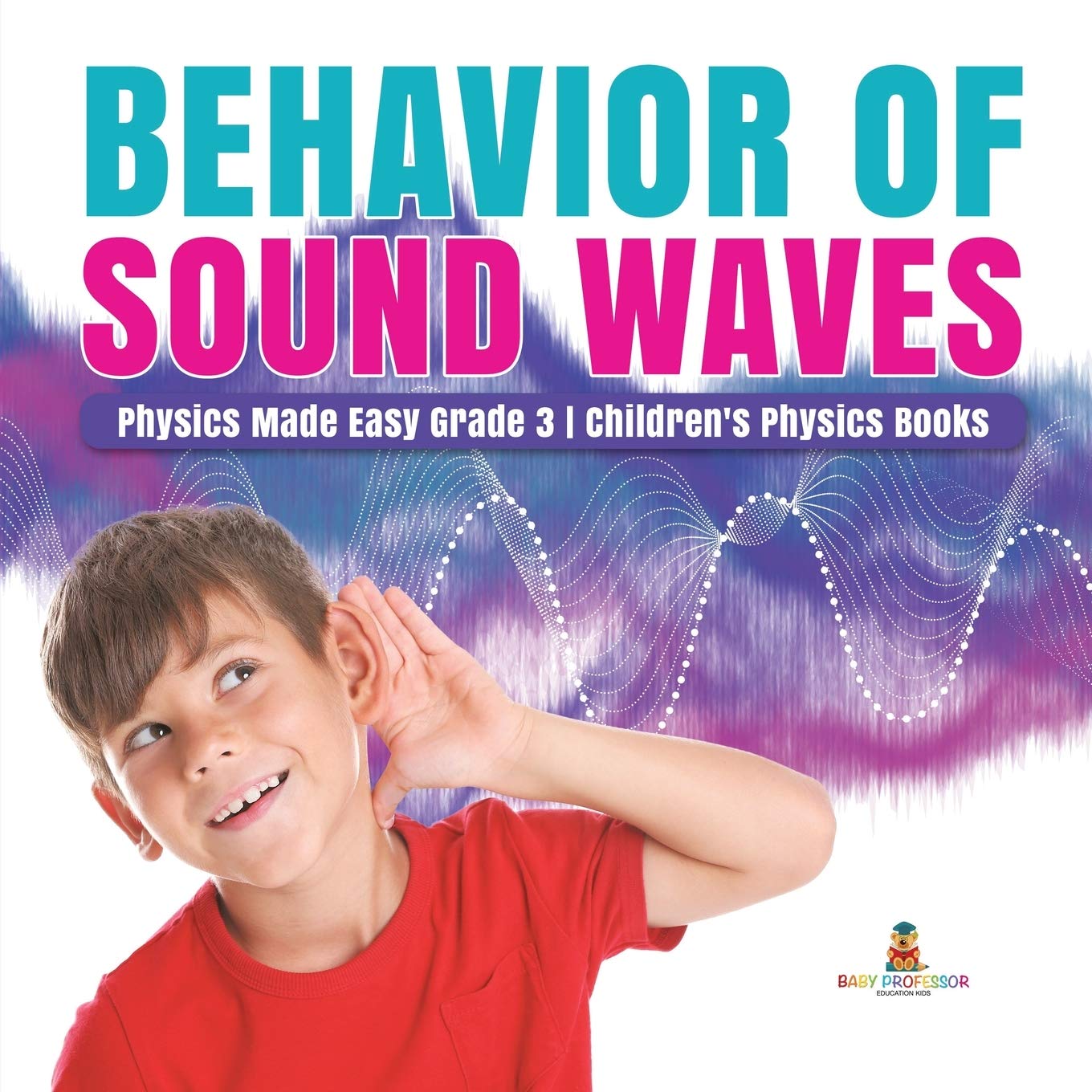 Behavior of Sound Waves Physics Made Easy Grade 3 Children's Physics ...