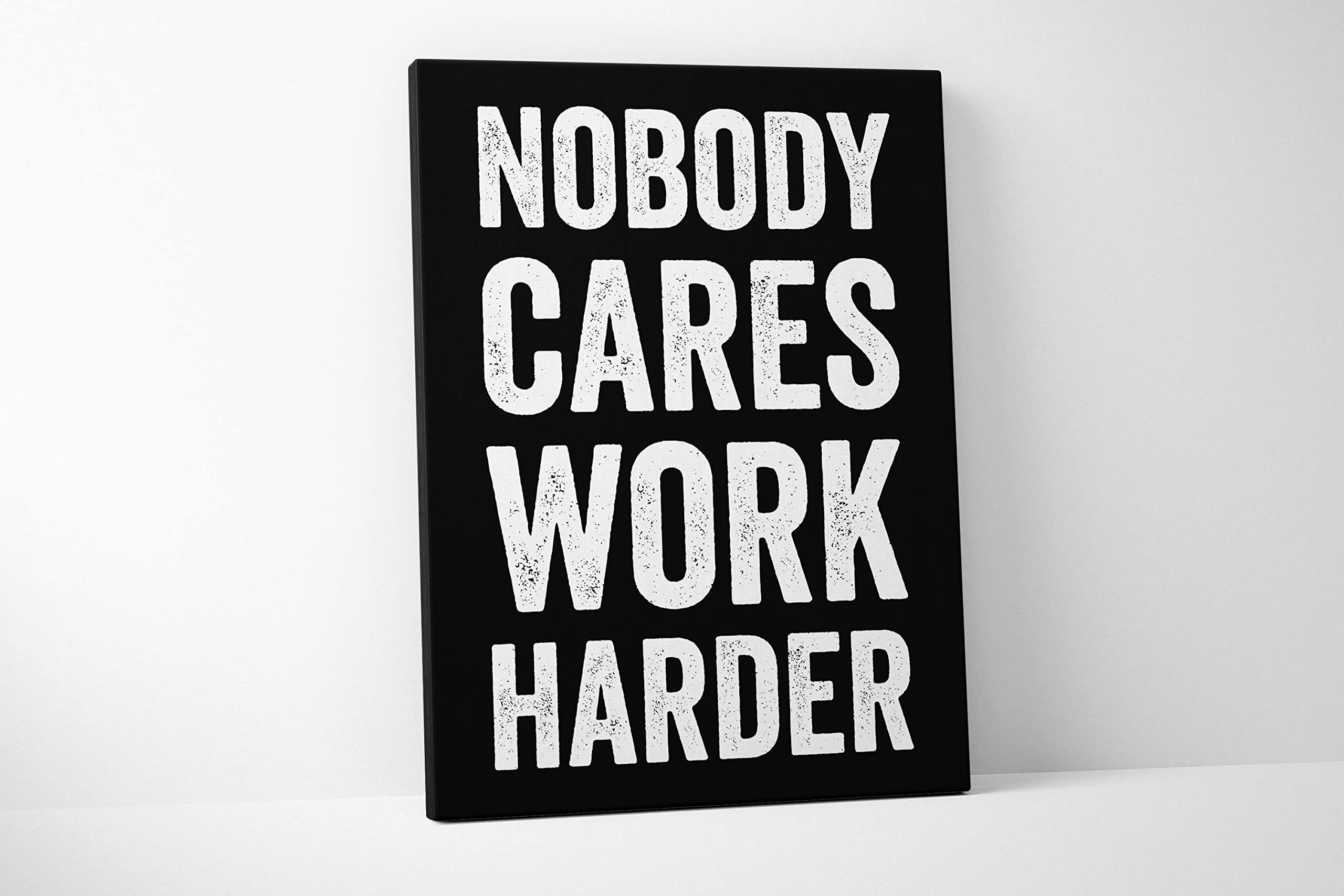 Nobody Cares Work Harder