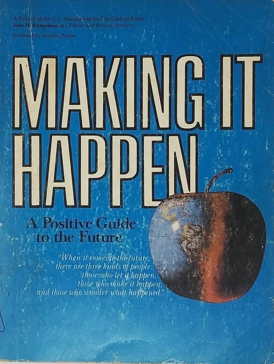 Making It Happen: A Positive Guide to the Future: Richardson, John M ...