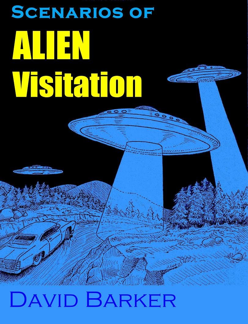 Amazon.com: Scenarios of Alien Visitation eBook : Barker, David: Kindle ...