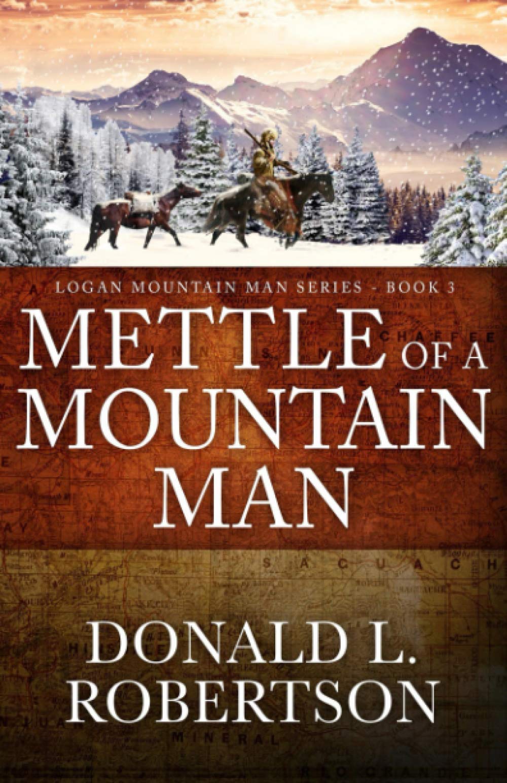 Mettle of a Mountain Man: Logan Mountain Man Western Series - Book 3 (A ...