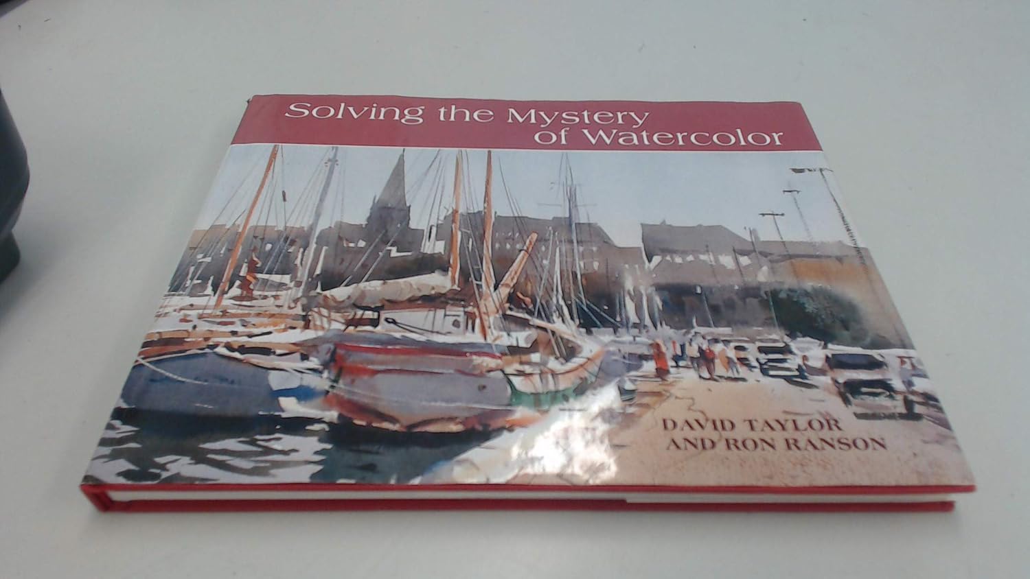 Solving the Mystery of Watercolor by Ron Ranson
