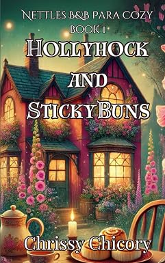 Amazon.com: Hollyhock and Sticky Buns (Nettles B&B Paracozy ...