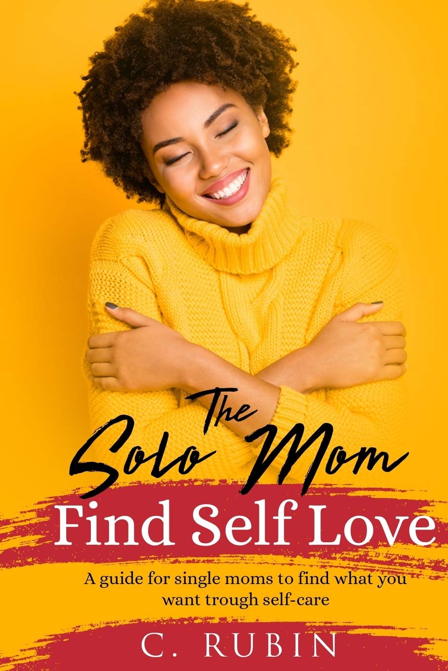 Buy The Solo Mom Find Self Love: A guide for single moms to find what ...