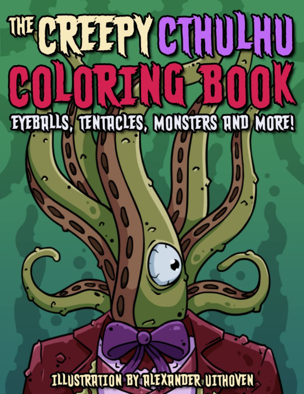 Amazon.com: The Creepy Cthulhu Coloring Book: Eyeballs, Tentacles ...