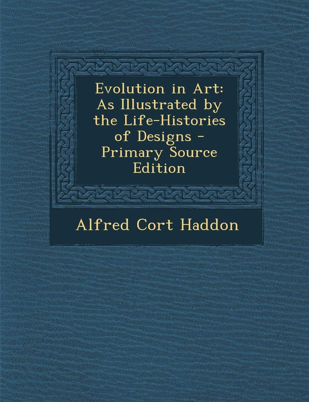 Amazon | Evolution in Art: As Illustrated by the Life-Histories of ...