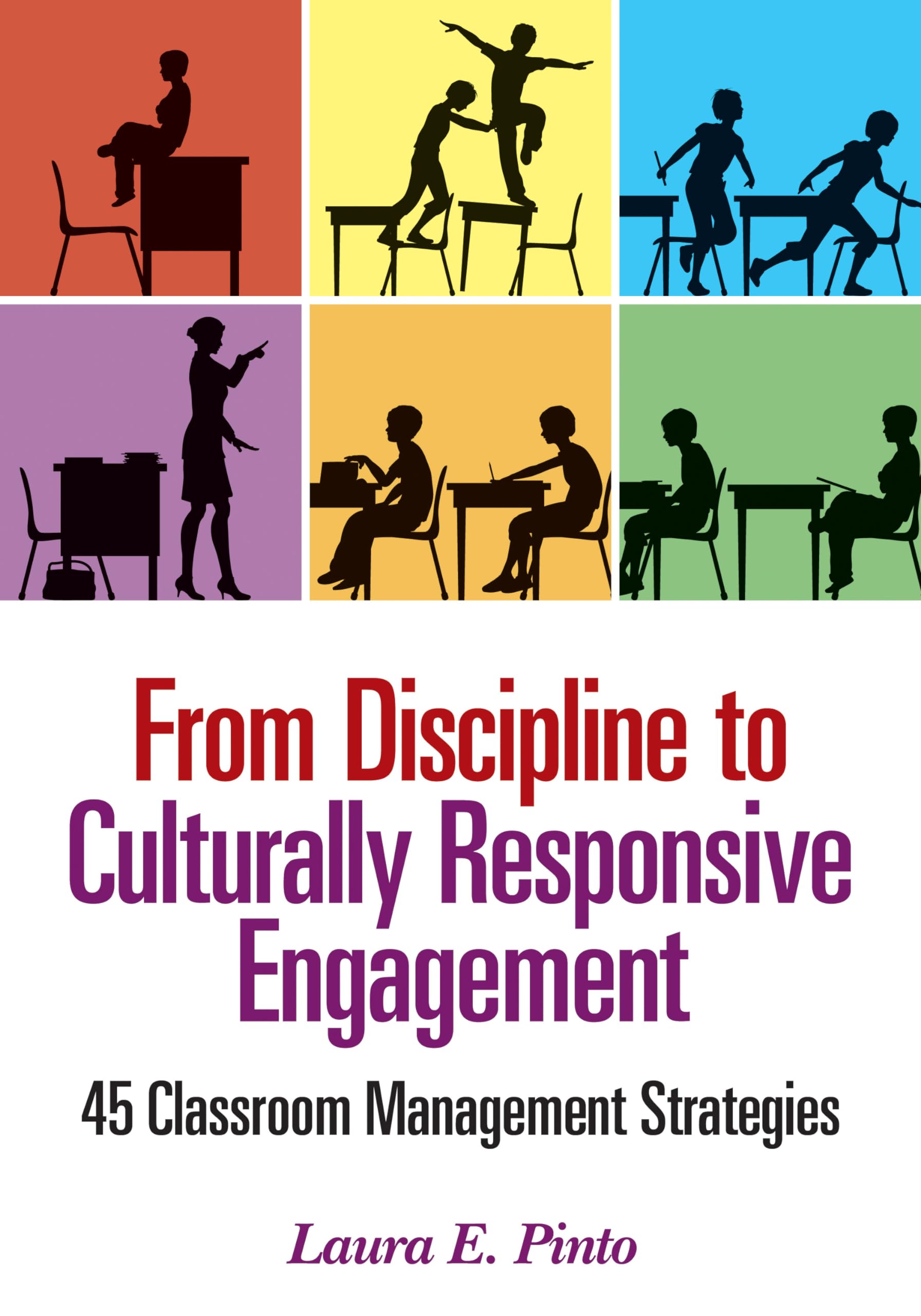 From Discipline to Culturally Responsive Engagement: 45 Classroom ...