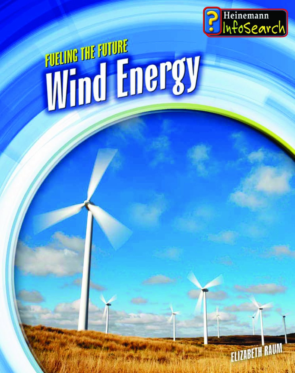 Wind Energy (Fueling the Future): Raum, Elizabeth: 9781432915667 ...