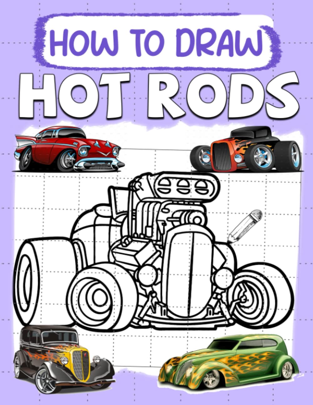 How To Draw Hot Rods: Learn to Draw Classic Car Step by Step With ...