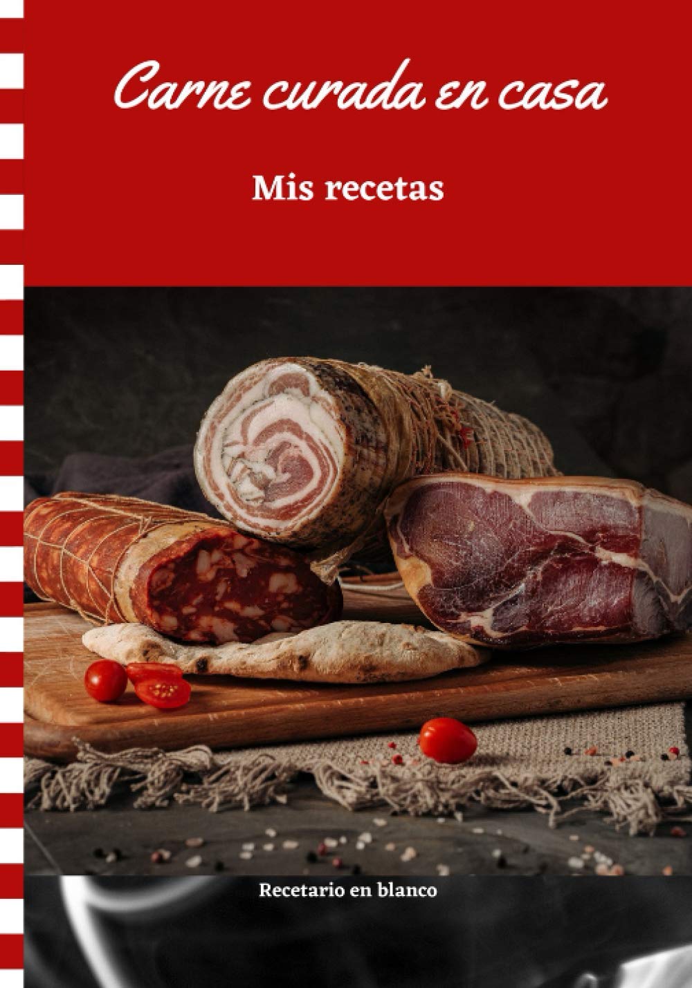 Buy Carne curada en casa Mis recetas: Recetario en blanco para anotar y ...