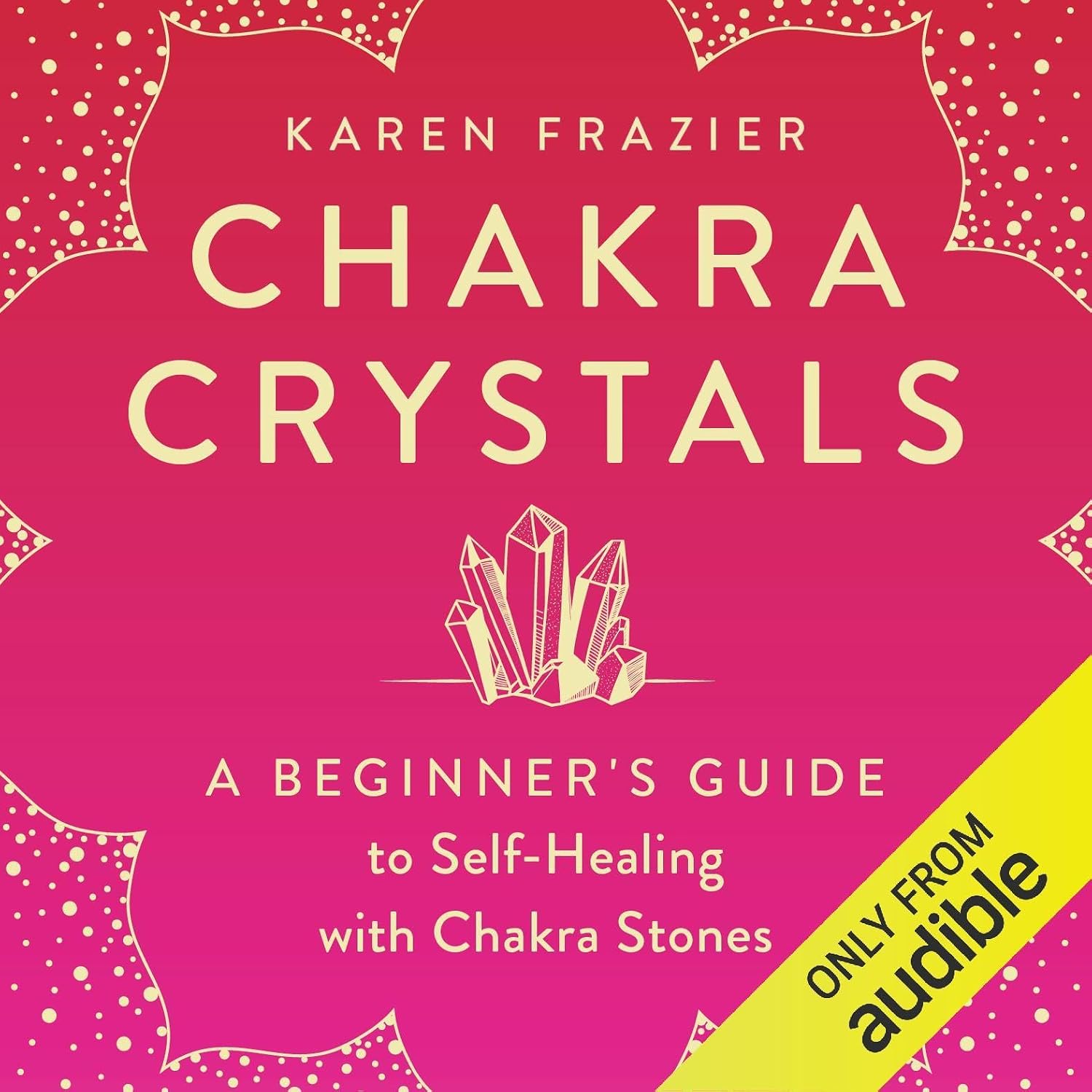 Amazon.com: Chakra Crystals: A Beginner's Guide to Self-Healing with ...