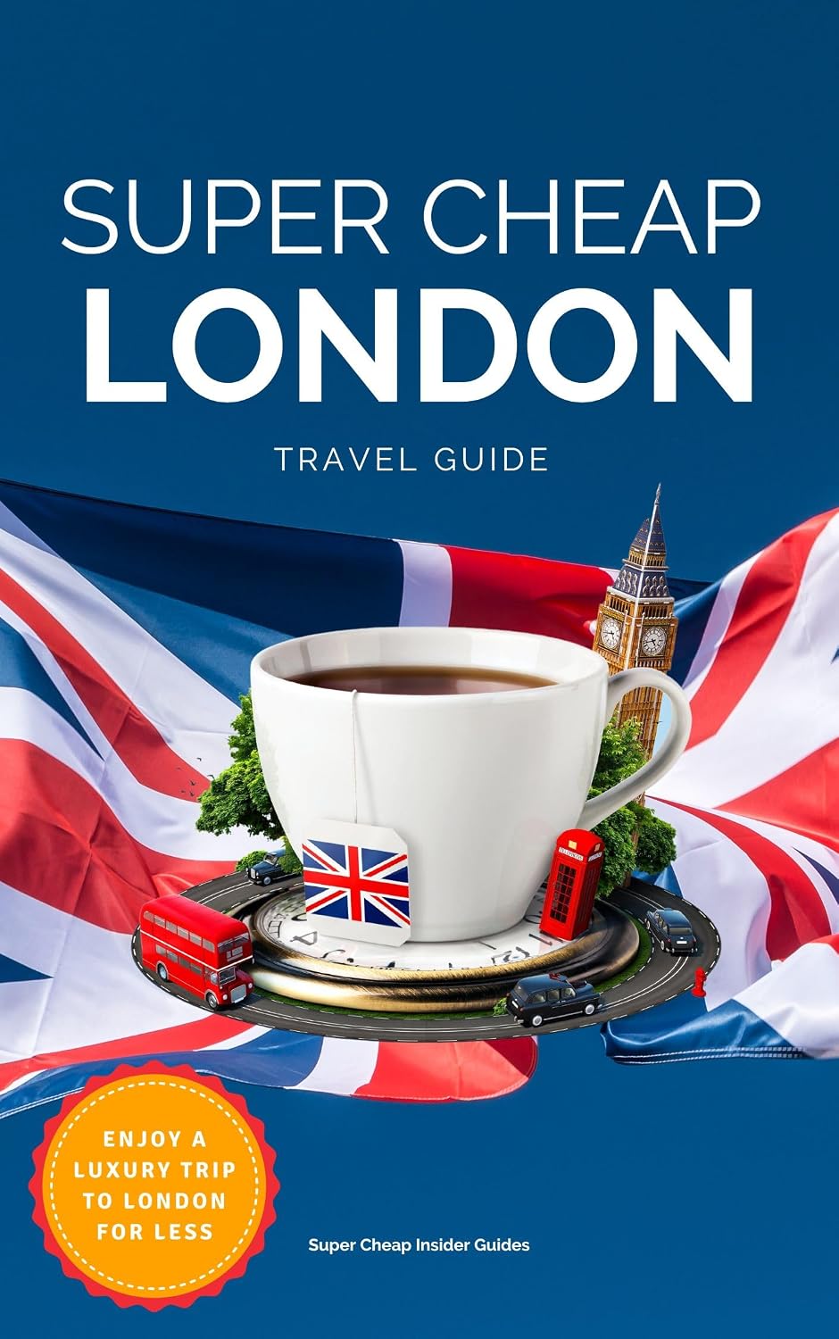 Amazon.com: London Travel Guide 2026: How to enjoy a $5,000 trip to ...