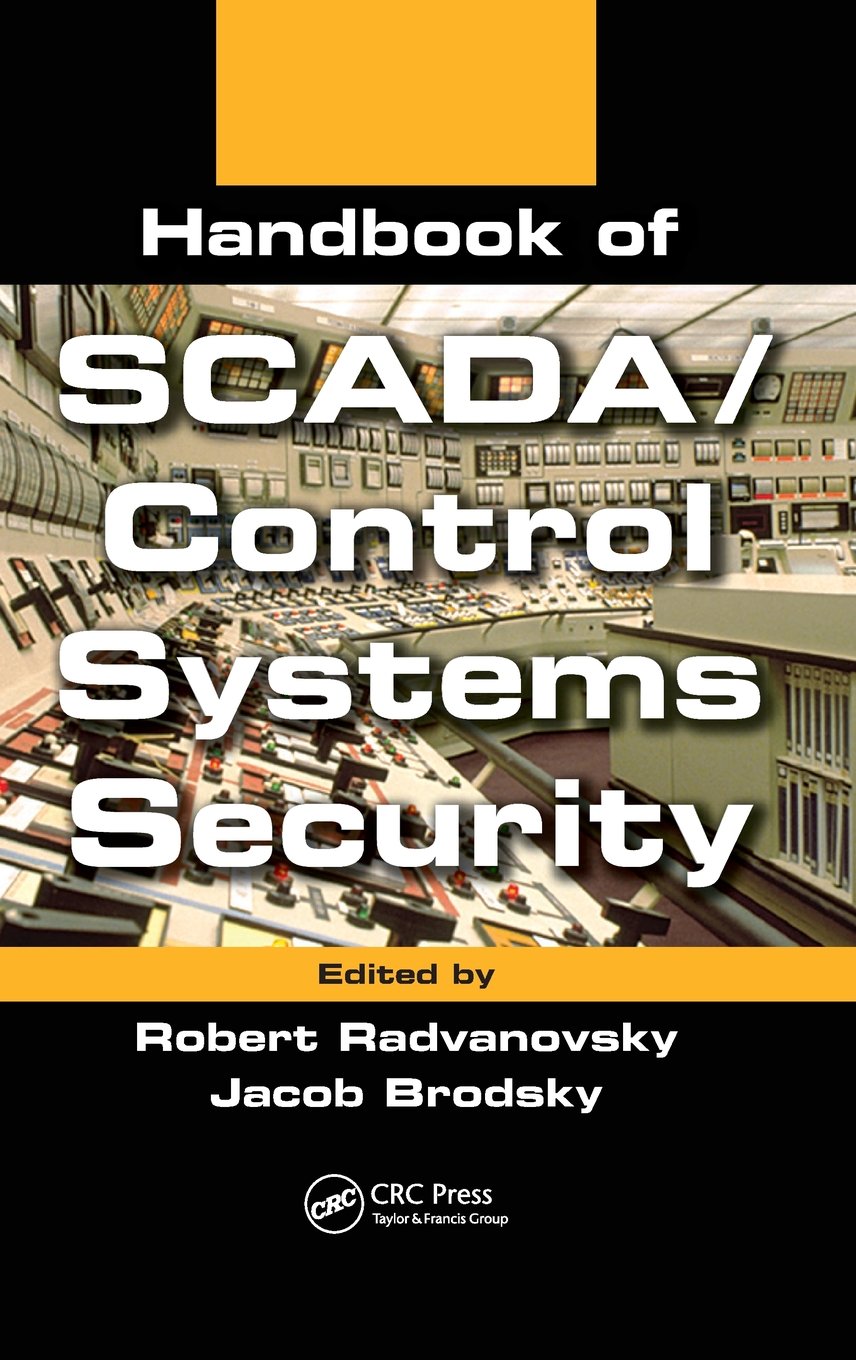 Handbook of SCADA/Control Systems Security: Radvanovsky, Robert ...