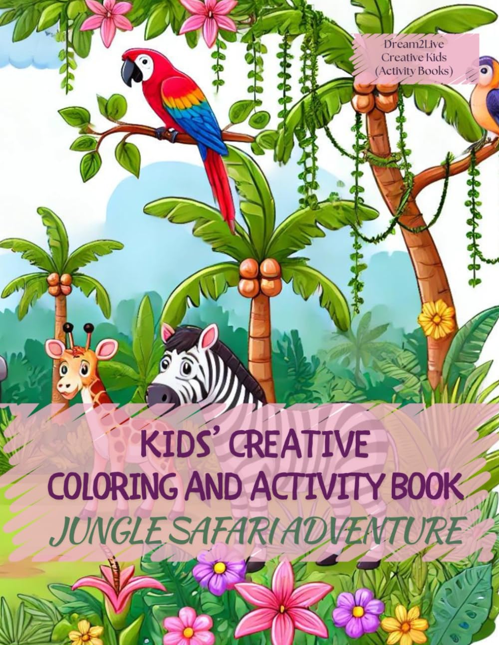 Kids' Creative Coloring and Activity Book (Jungle Safari Adventure ...
