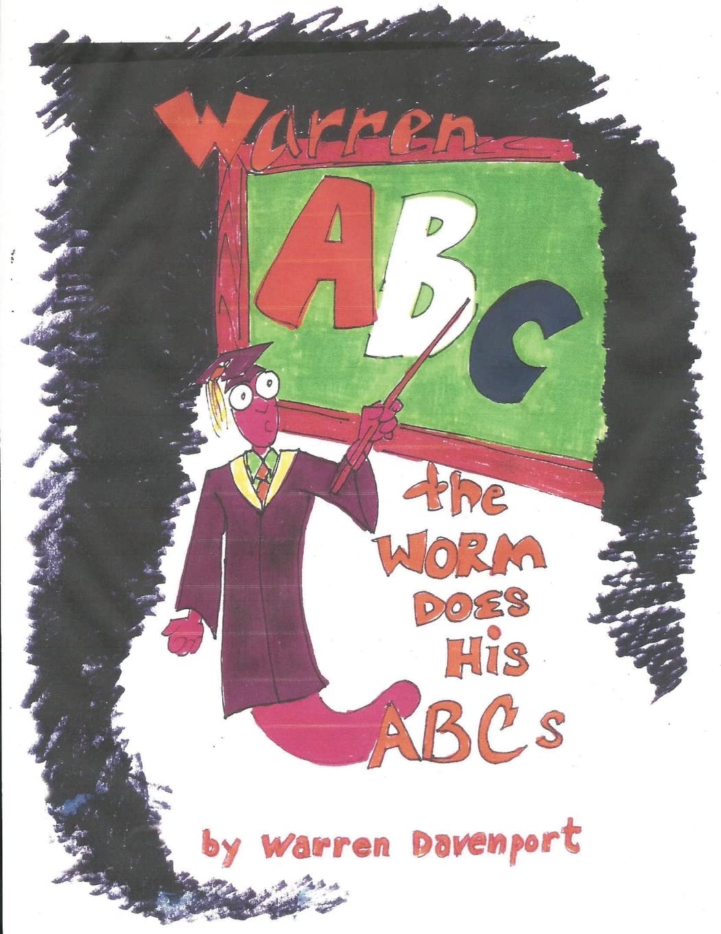 Amazon.com: Warren the Worm does his ABC's: 9781482682236: Davenport ...