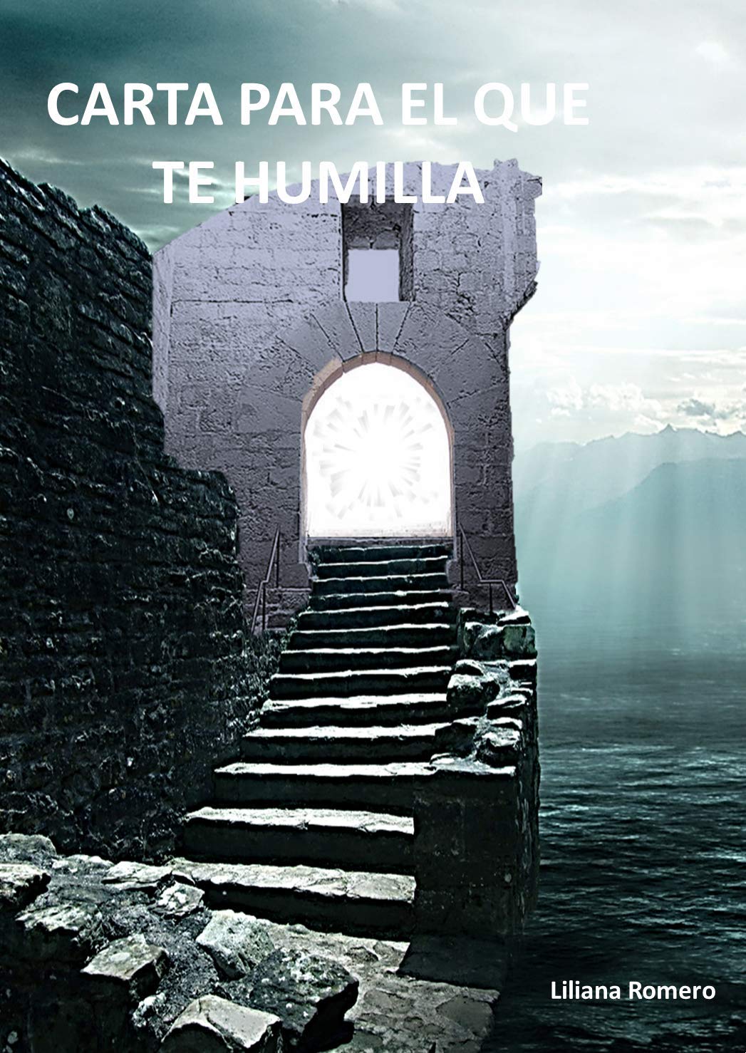 Carta para el que te Humilla: Cuando ayudas a todos y... eBook : Romero ...