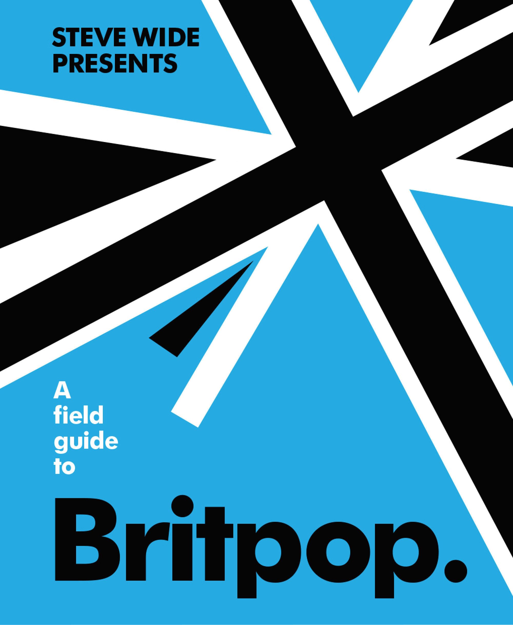 A Field Guide to Britpop: Amazon.co.uk: Wide, Steve: 9781922417206: Books