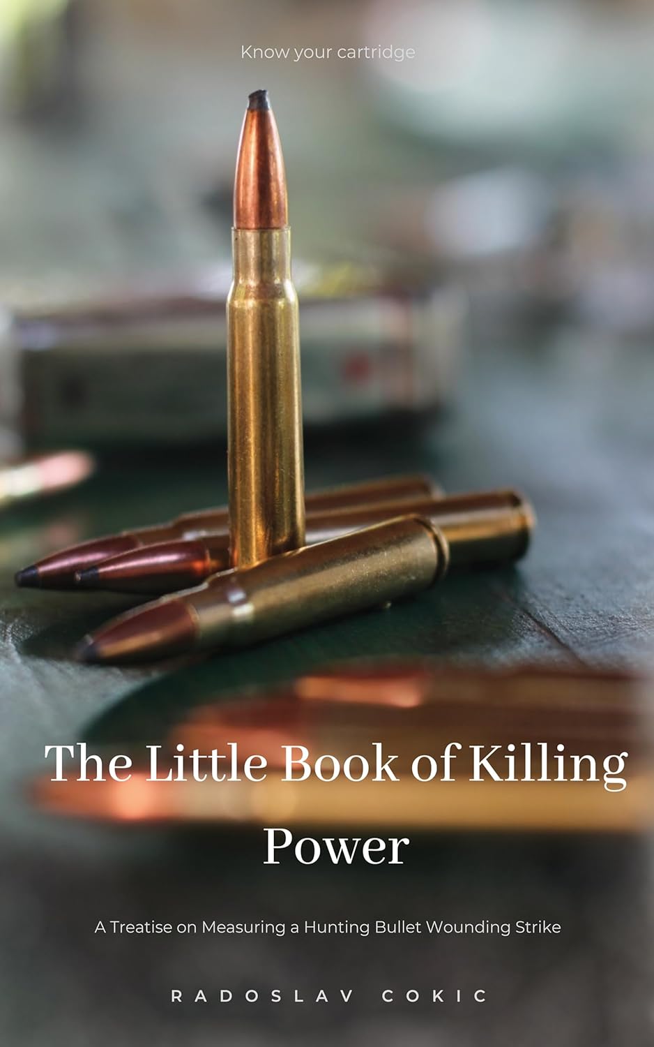 The Little Book of Killing Power: A Treatise on Measuring a Hunting ...