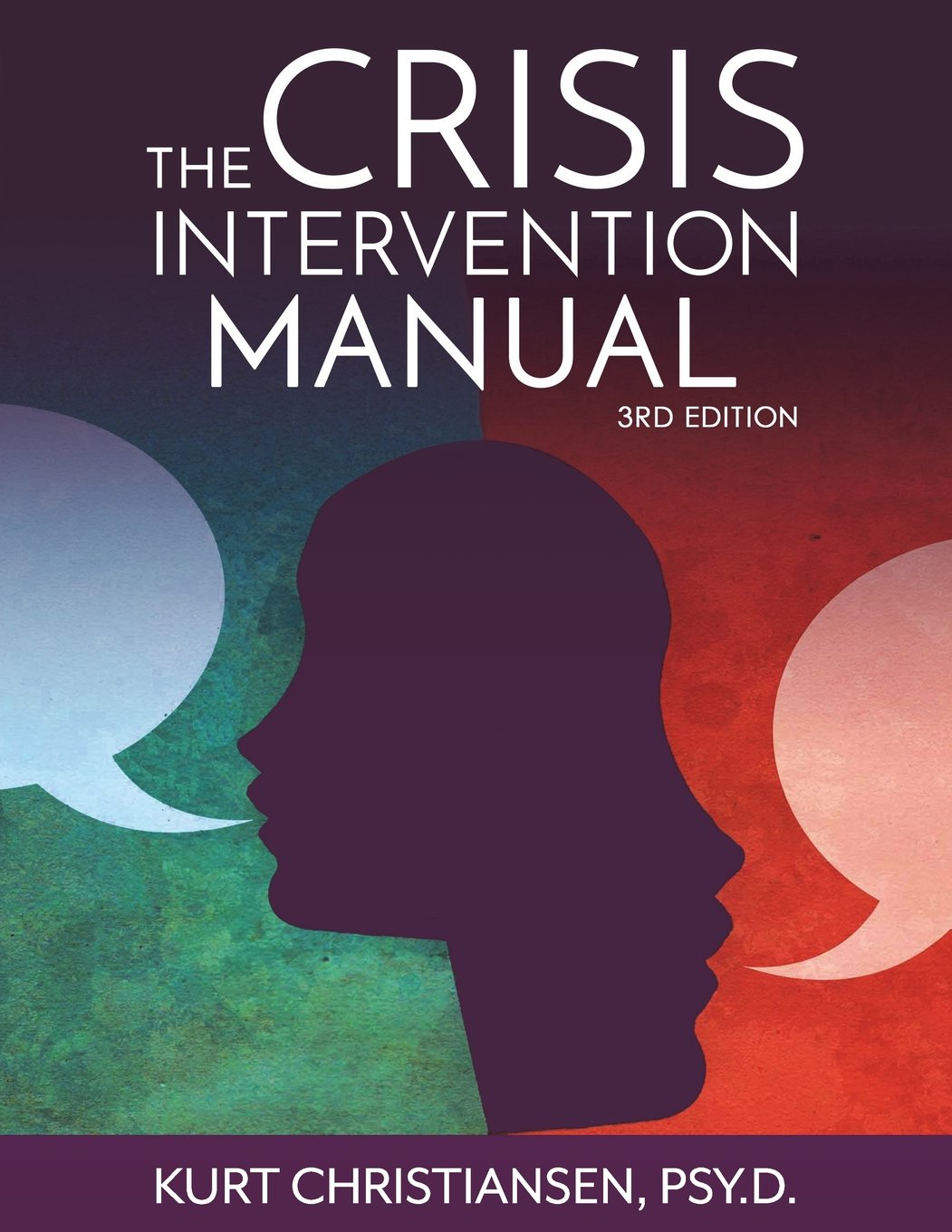 The Crisis Intervention Manual, 3rd Edition: Christiansen Psy.D., Kurt ...