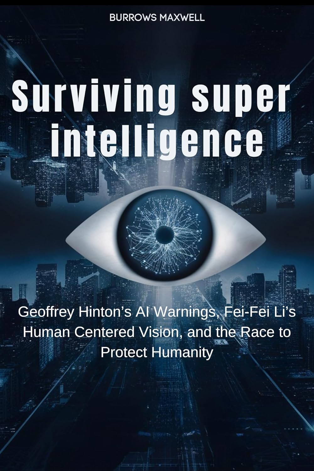 Surviving Superintelligence: Geoffrey Hinton’s AI Warnings, Fei-Fei Li ...